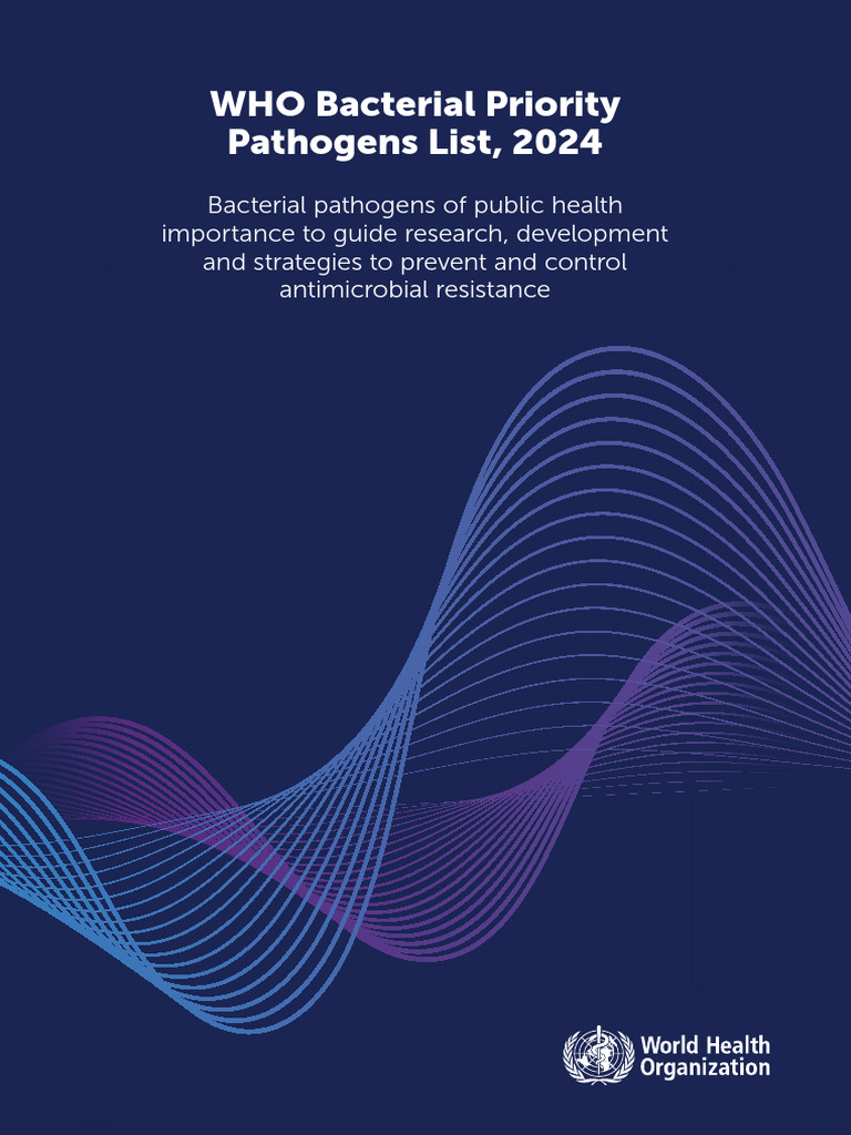WHO Bacterial Pathogen List 2024 | PDF | Antimicrobial Resistance ...