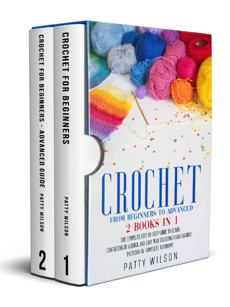Crochet From Beginners To Advanced - 2 Books in 1 - The Complete Step ...