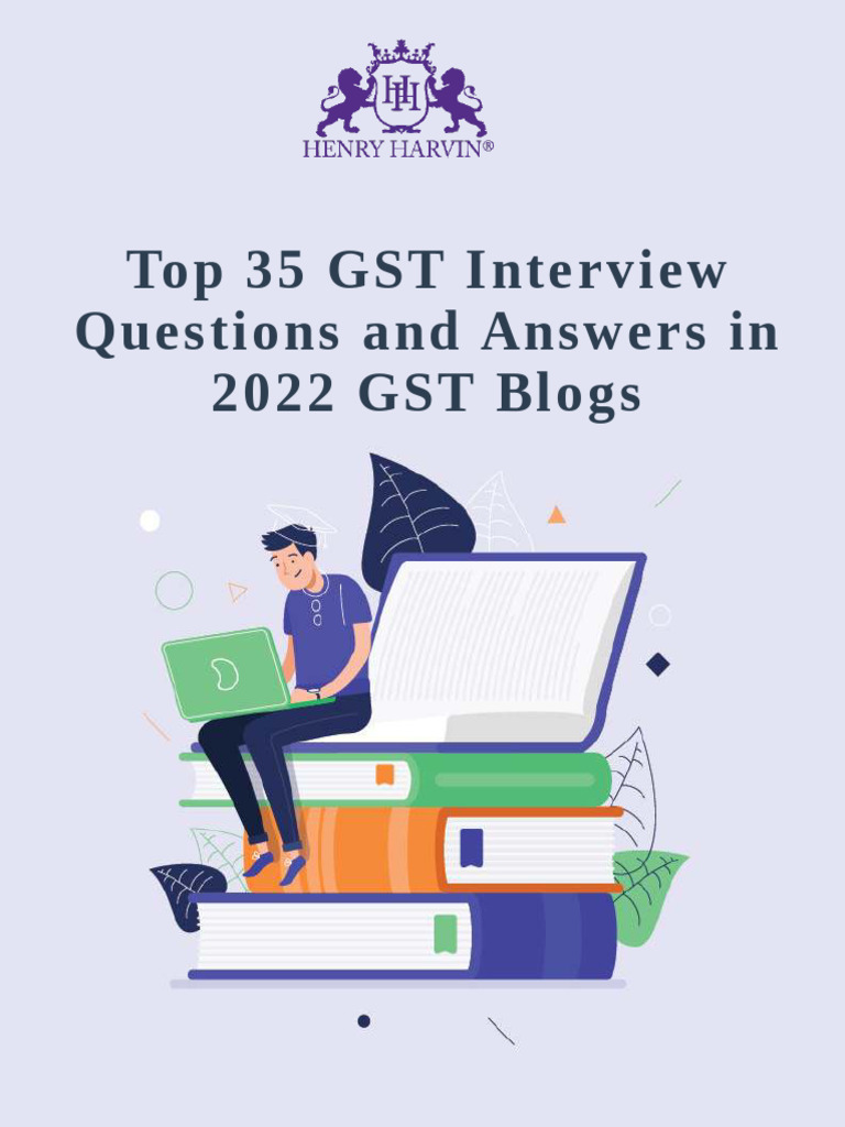 Top 35 GST Interview Questions and Answers in 2022 GST Blogs - 62039eb8 | PDF | Value Added Tax ...