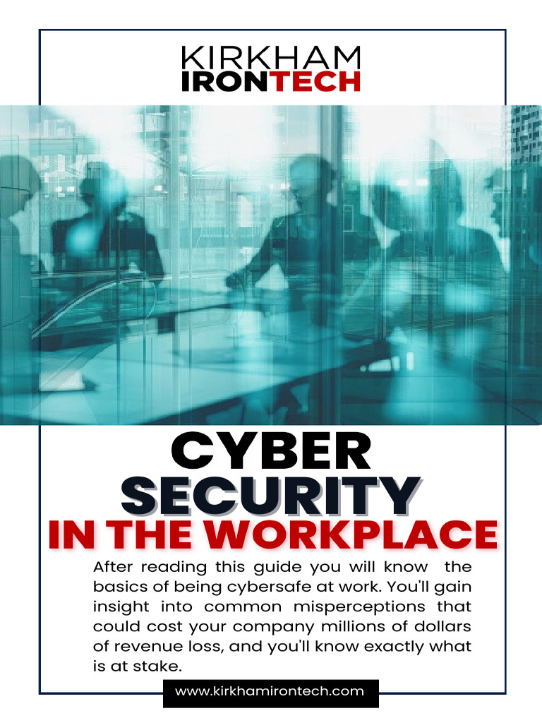 Cybersecurity in The Workplace Kirkham Irontech | PDF | Security | Computer Security