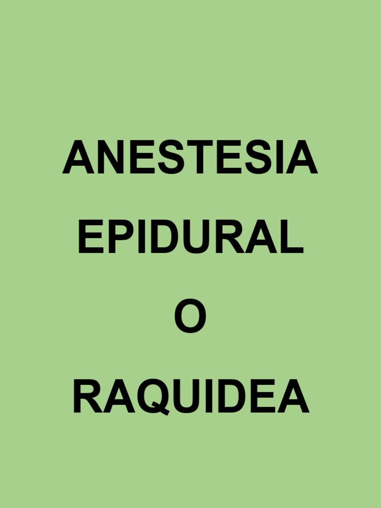 Anestesia Epidural y Raquídea: Comparativa | PDF | Parto | Anestesia