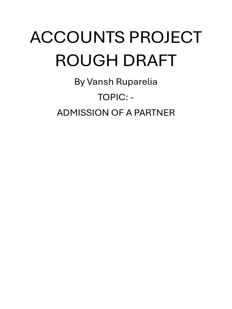 Accounts Project Rough Draft by Vansh Ruparelia | PDF | Partnership | Goodwill (Accounting)