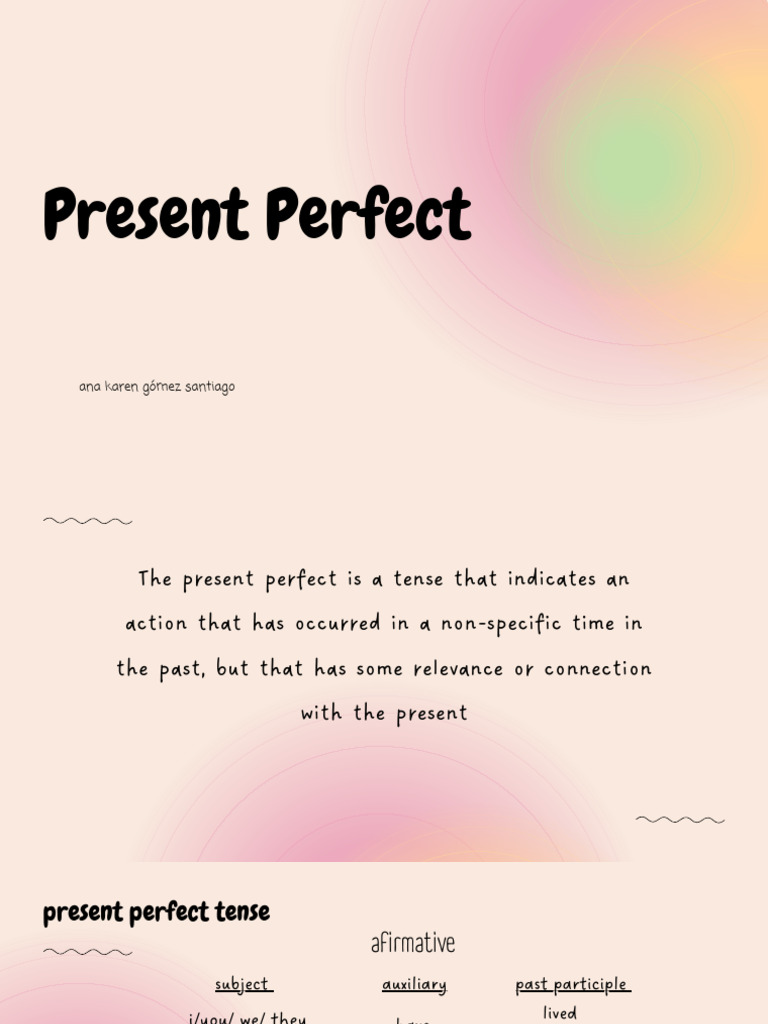 Present Perfect: Ana Karen Gómez Santiago | PDF | Linguistic Typology ...