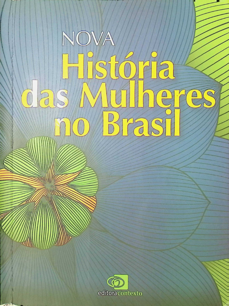 Nova História Das Mulheres No Brasil | PDF