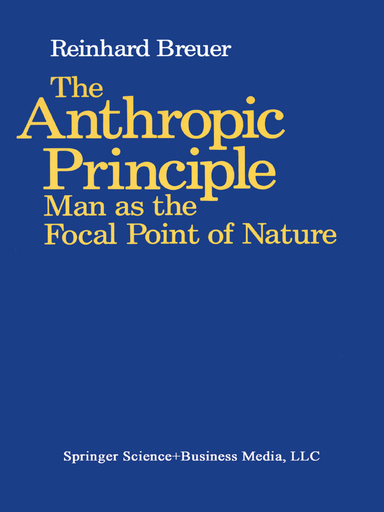 Reinhard Breuer (Auth.) - The Anthropic Principle - Man As The Focal ...
