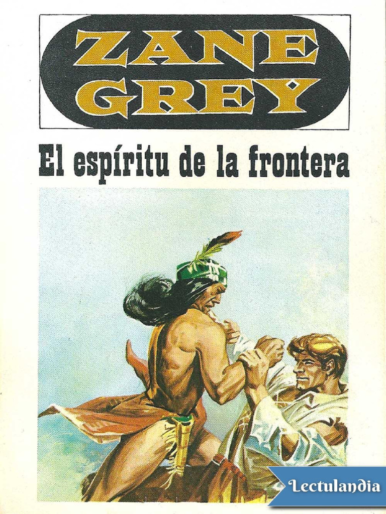El Espiritu de La Frontera - Zane Grey | PDF | Clásicos