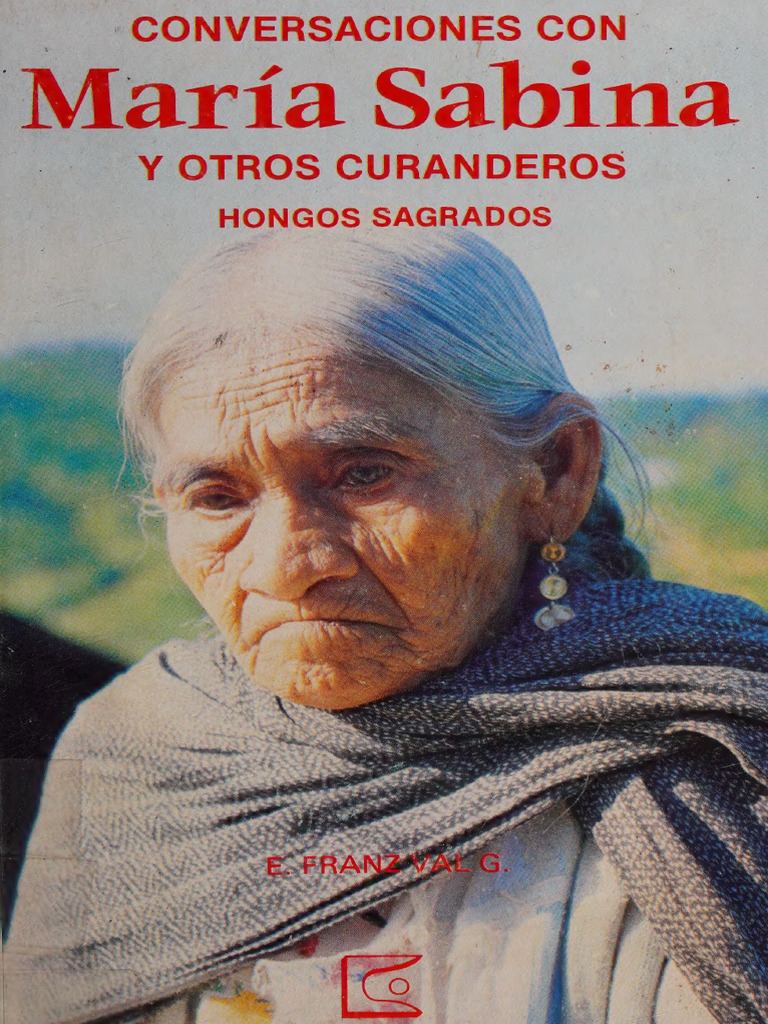 Conversaciones Con María Sabina y Otros Curanderos - Hongos - Val G ...