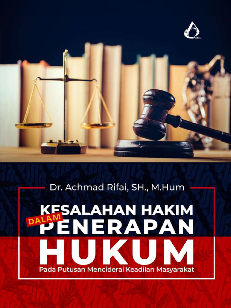 Kesalahan Hakim Dalam Penerapan Hukum Pada Putusan Menciderai Keadilan Masyarakat | PDF