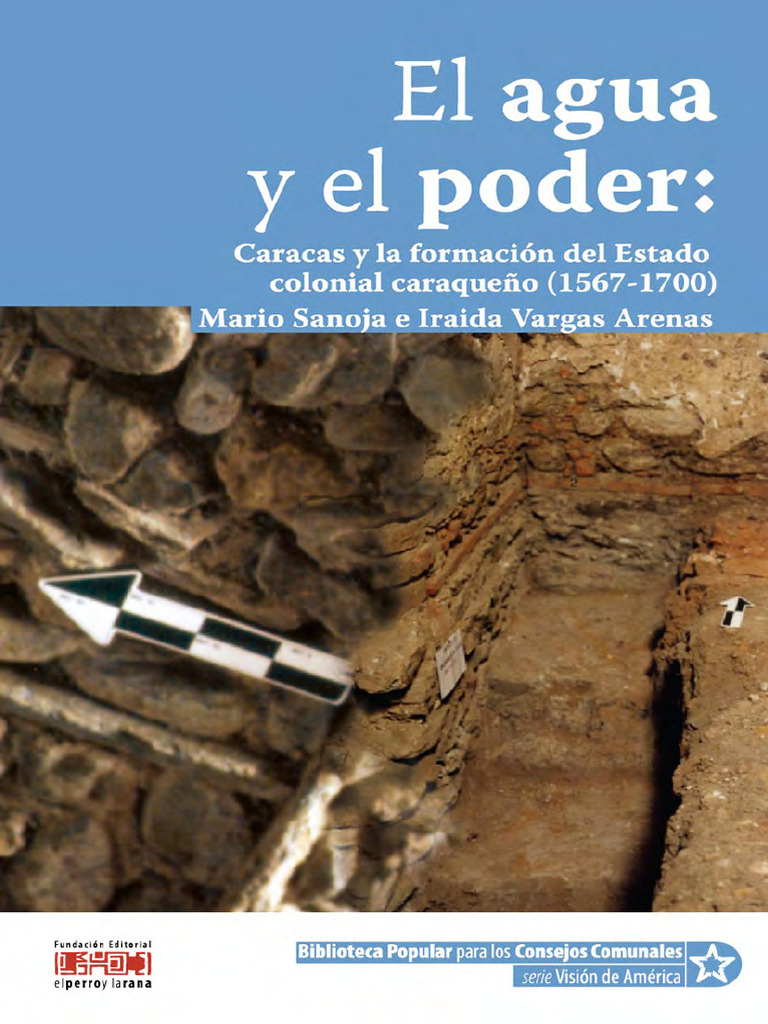 El Agua y El Poder Caracas y La Formacion Del Estado Colonial Caraqueno ...