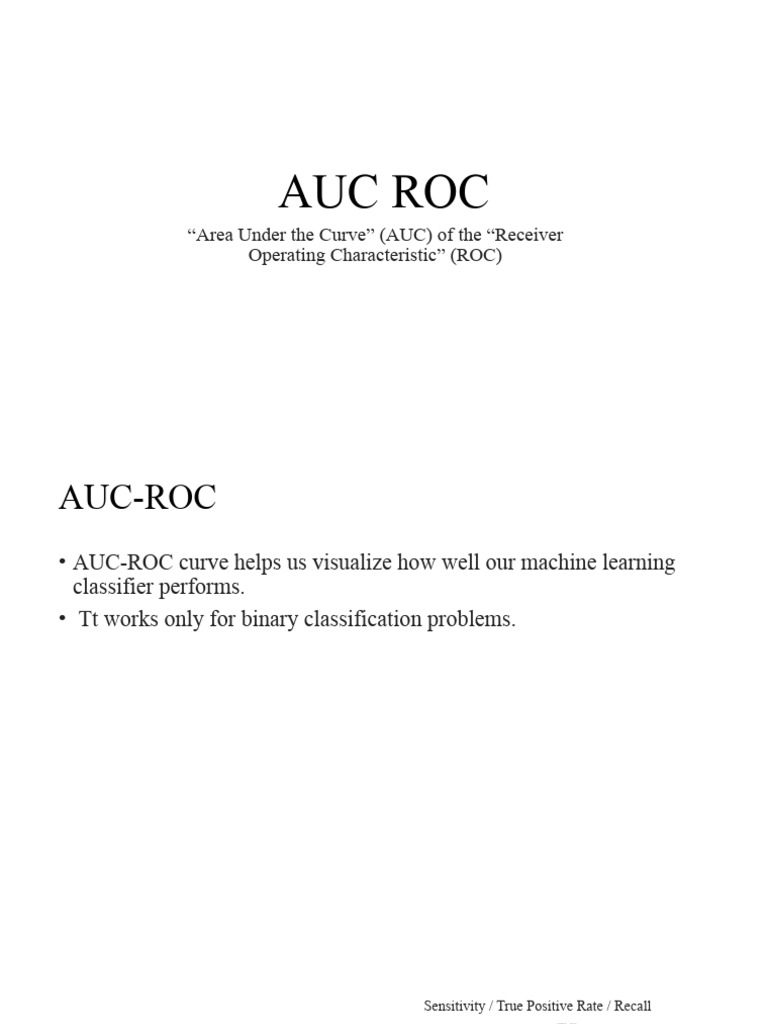 Auc Roc: "Area Under The Curve" (AUC) of The "Receiver Operating Characteristic" (ROC) | PDF