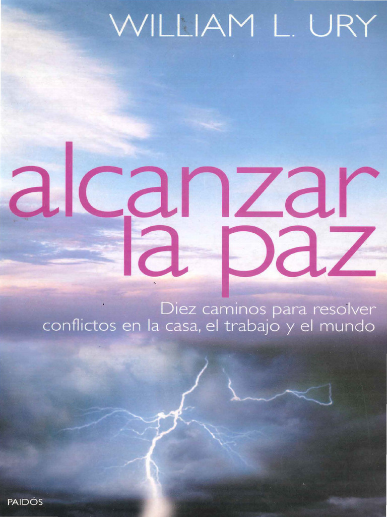 ALcanzar La Paz William L. Ury Selección Páginas 1 3,11 15,41 45,52 73 ...