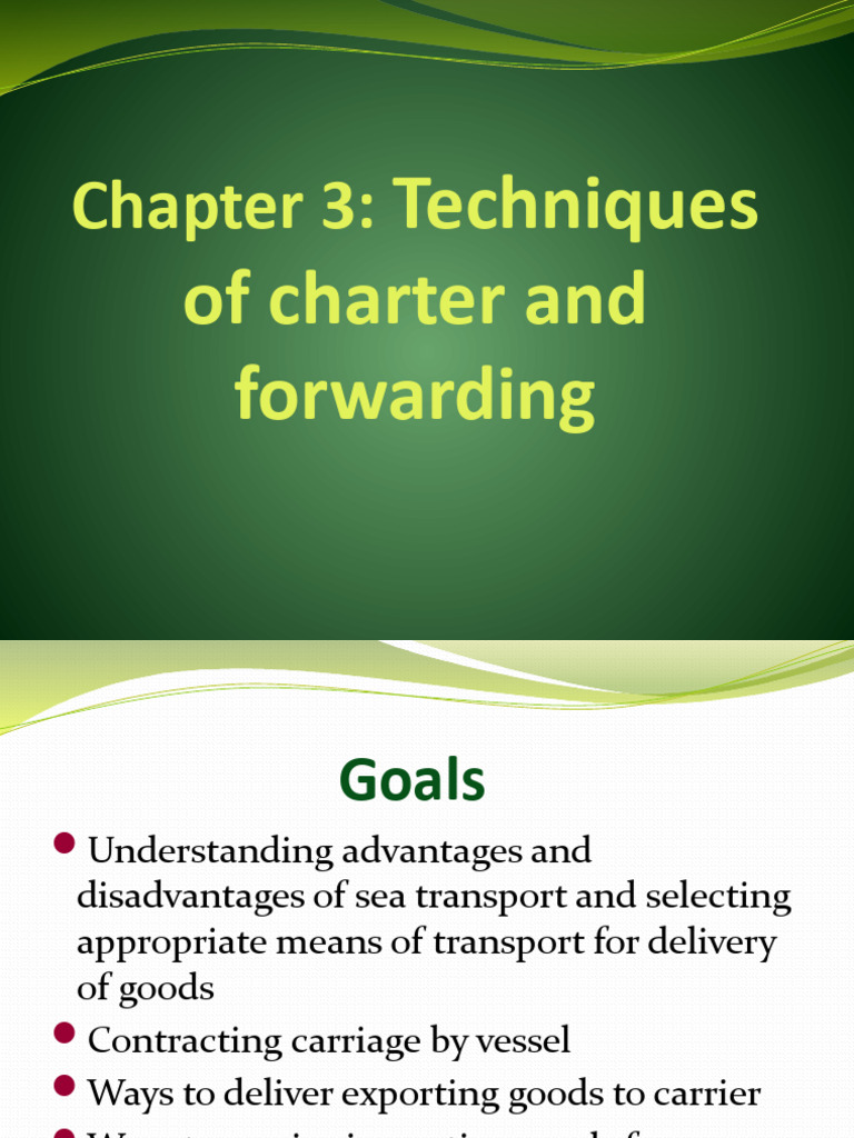 Chapter 3-Techniques of Charter and Forwarding | PDF | Cargo | Freight ...