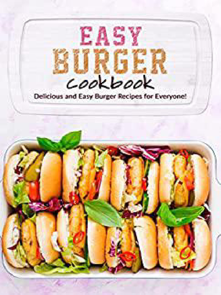 Easy Burger Recipes for Everyone | PDF | Hamburgers | Sauce