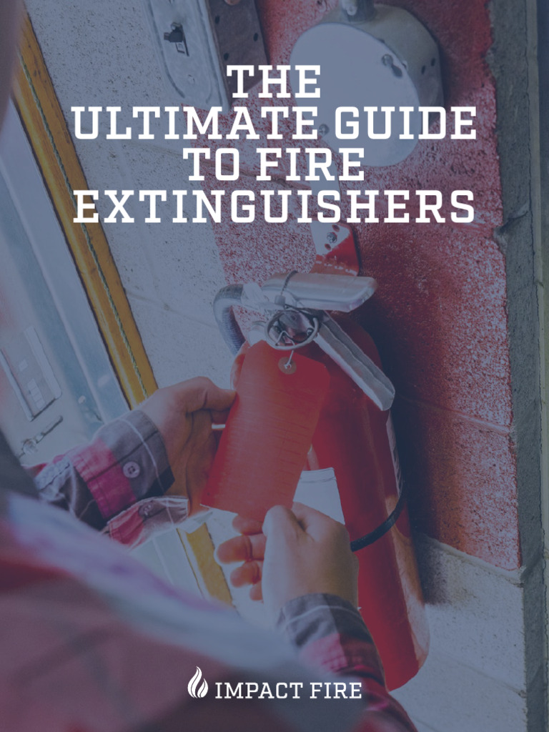 The Ultimate Guide To Fire Extinguishers | PDF | Fires | Materials