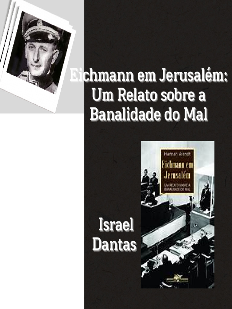 Eichmann em Jerusalém: Banalidade do Mal | PDF | Adolf Eichmann ...