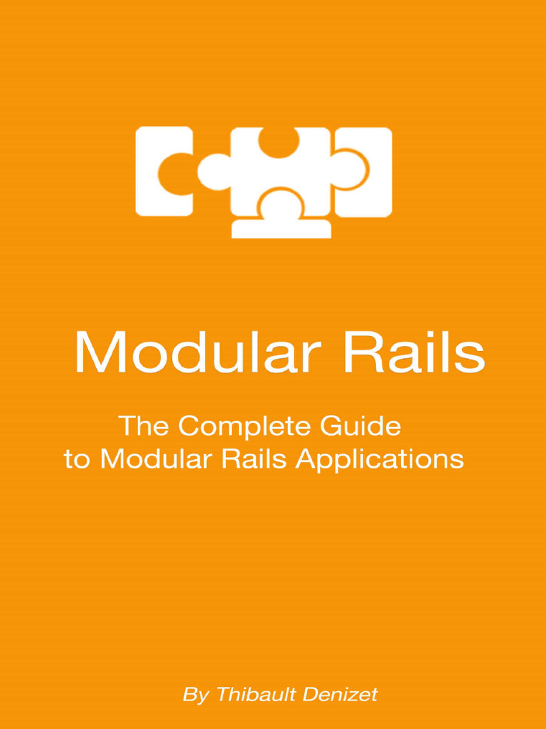 Modular Rails The Complete Guide To Modular Rails Applications ... Modular Rails The Complete Guide To Modular Rails Applications ...
