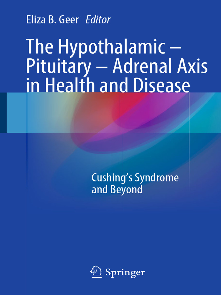 The Hypothalamic Pituitary Adrenal Axis in Health and Disease Cushing’s ...