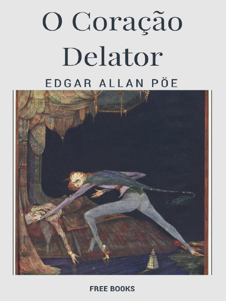 O-Coracao-Delator-Edgar-Allan-Poe | PDF | Edgar Allan Poe | Domínio público