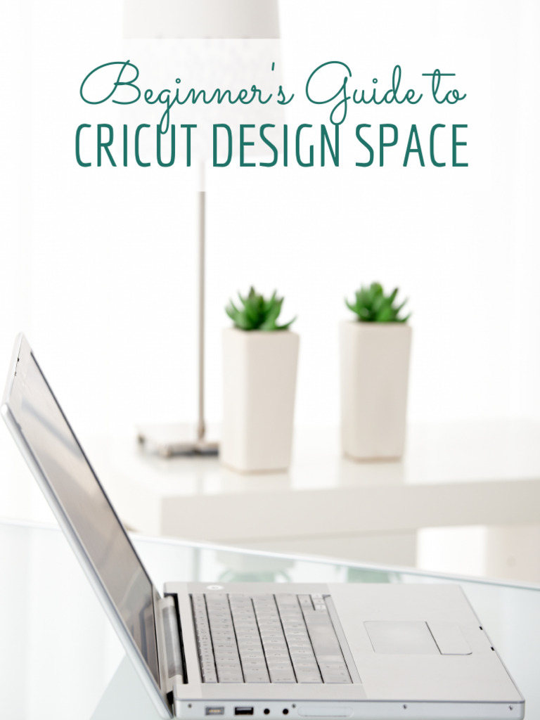 Guide To Beginners Cricut Design Space Tips | PDF | Shape | Typefaces