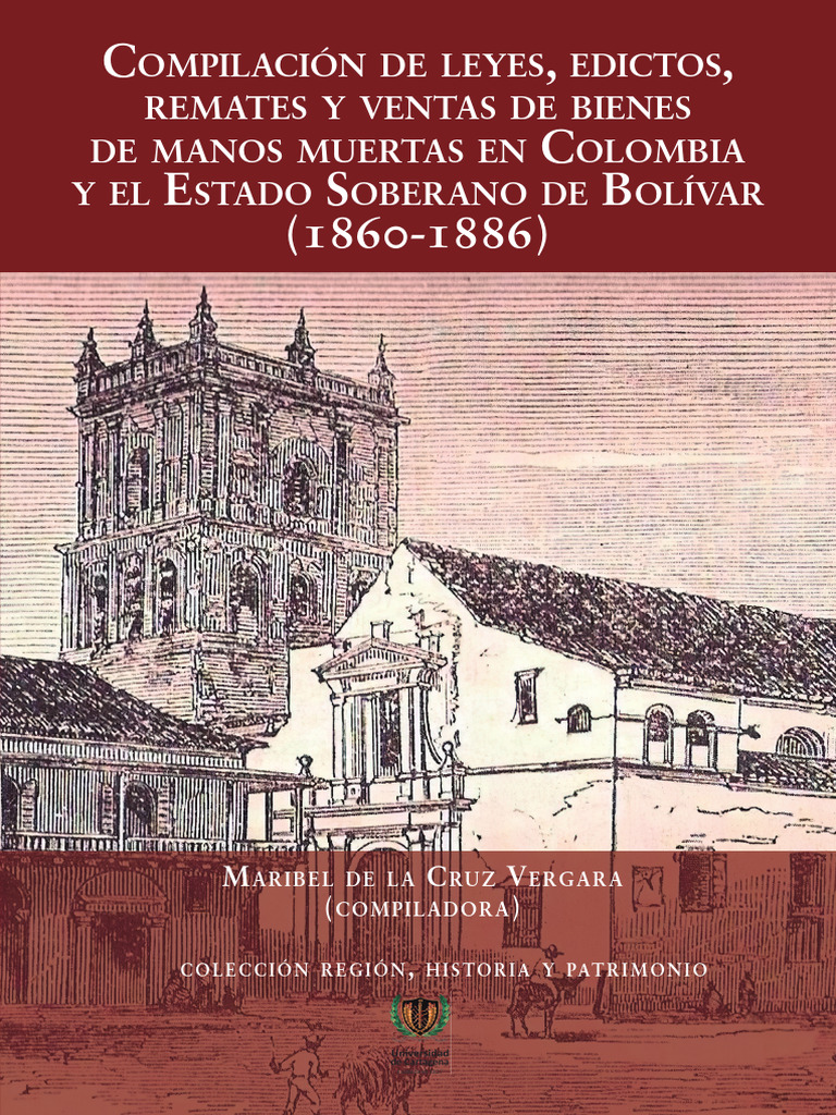 Maribel de La Cruz Vergara, Desarmotización Bienes de Manos Muertas S ...