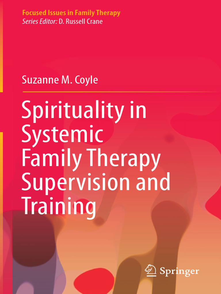 (Focused Issues in Family Therapy) Suzanne M. Coyle - Spirituality in ... (Focused Issues in Family Therapy) Suzanne M. Coyle - Spirituality in ...