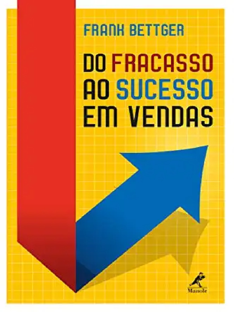 Do Fracasso Ao Sucesso em Vendas Frank B | PDF | Autoajuda