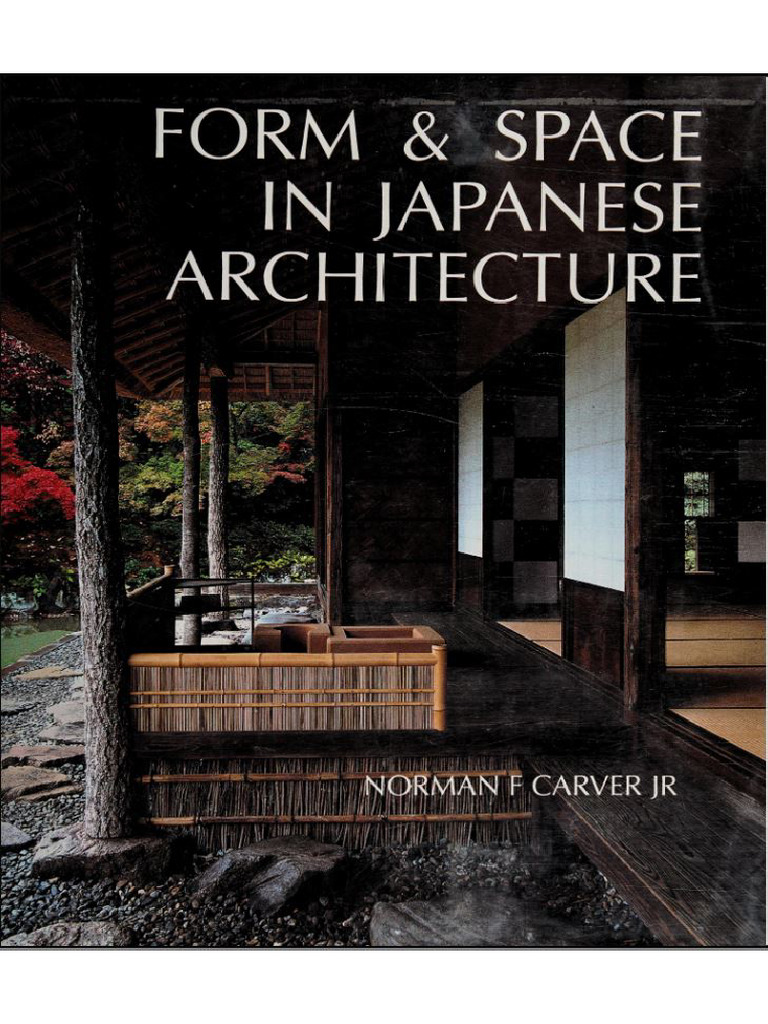 Form Space in Japanese Architecture (Norman F. Carver) (Z-Library) | PDF