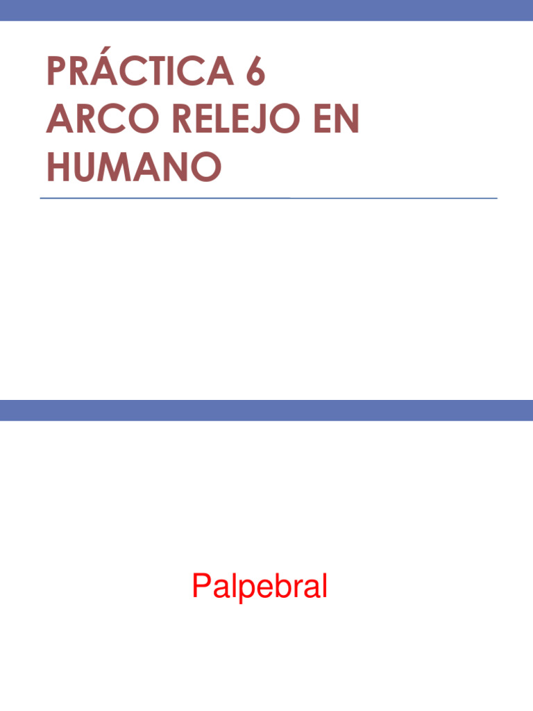 Practica 6 Arco Reflejo en Humano | PDF | Percepción visual | Ojo humano