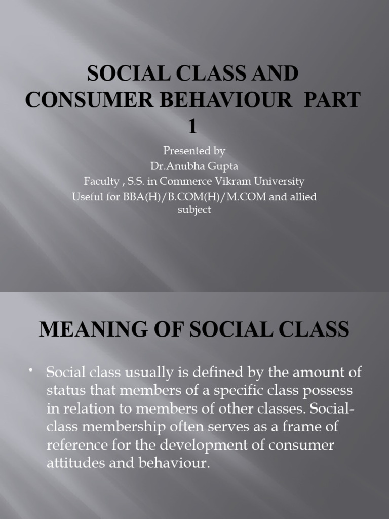 Bba 6th Sem - Social Class and Consumer Behaviour Part - 1 CB by DR - Anubha | PDF | Consumer ...