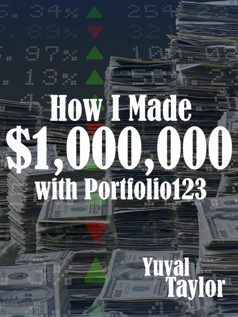 How I Made A Million Bucks With Portfolio123 | PDF | Sharpe Ratio | Stocks