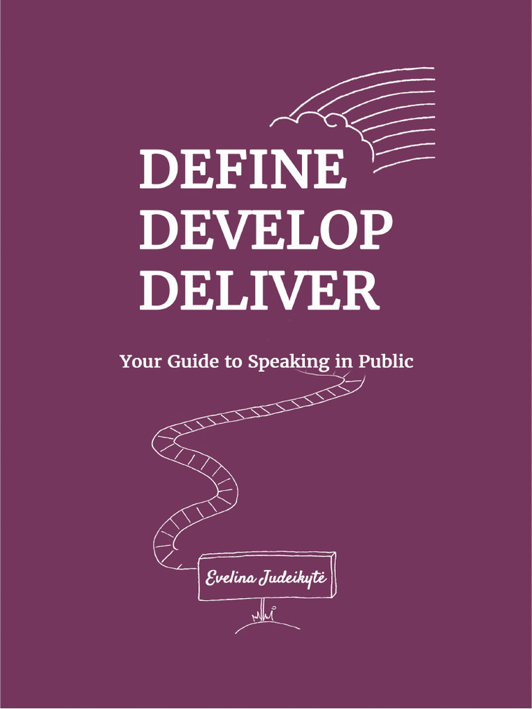 Define, Develop, Deliver - Your Guide To Speaking in Public | PDF ...