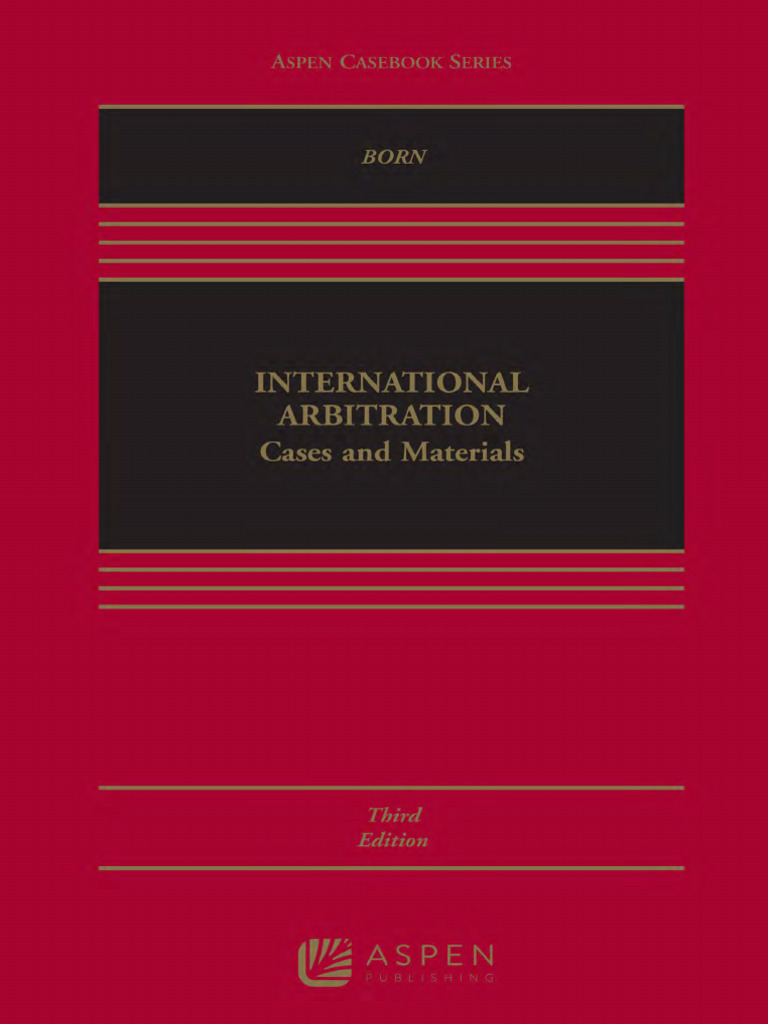 International Arbitration Cases And Materials Third Edition Gary B