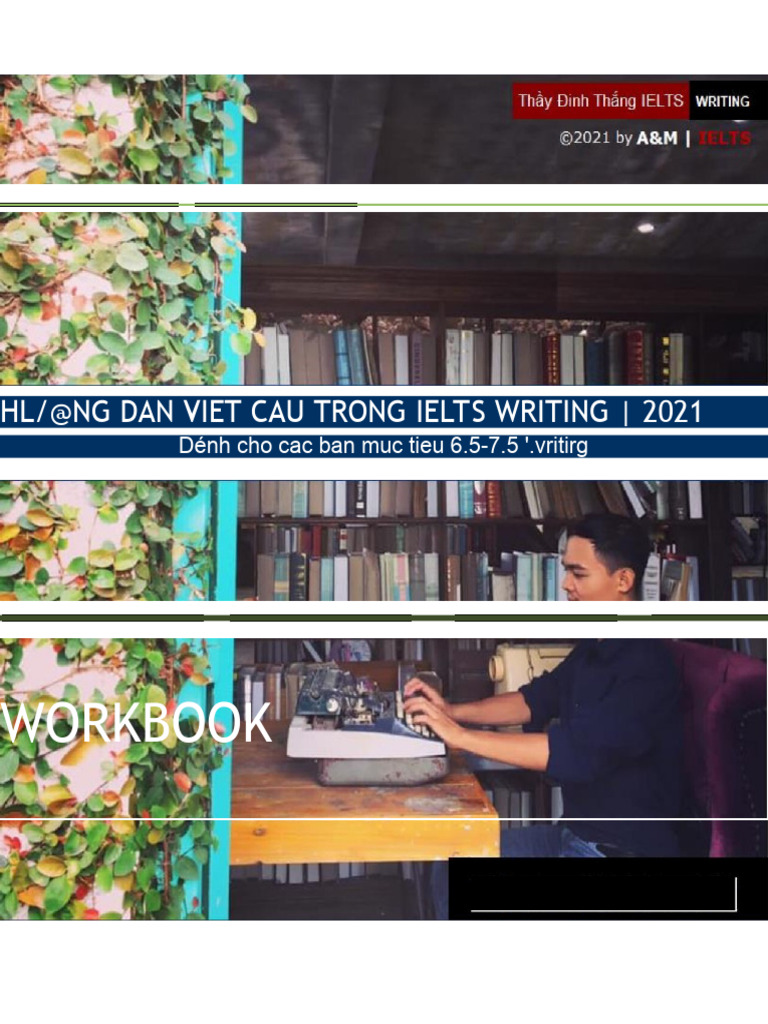 Public - WORKBOOK-HƯỚNG-DẪN-VIẾT-CÂU - IELTS WRITING - 11.03.2021 - Dinh - Thang - A&M IELTS | PDF