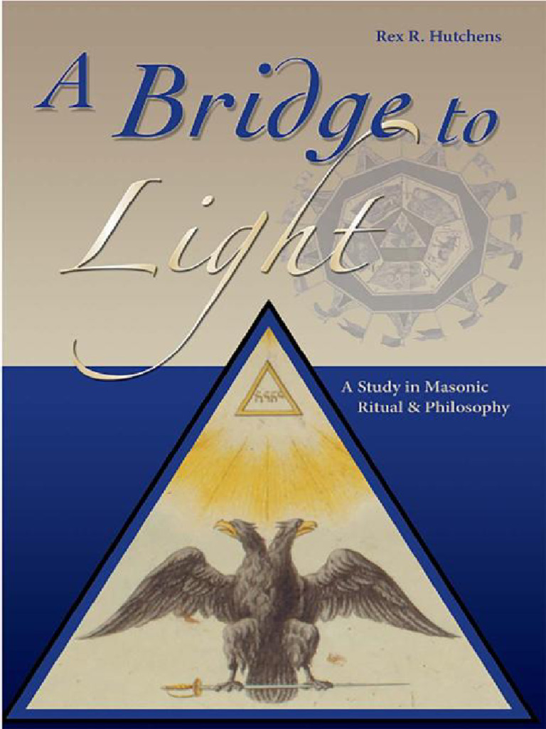 Bridge To Light - A Study in Mas - Rex R. Hutchens | PDF | Freemasonry ...