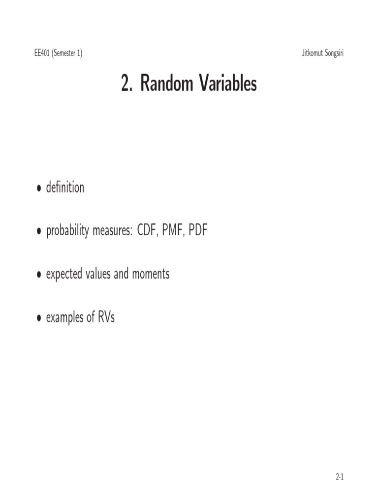 Random Variables: - Definition - Probability Measures: CDF, PMF, PDF - Expected Values and ...