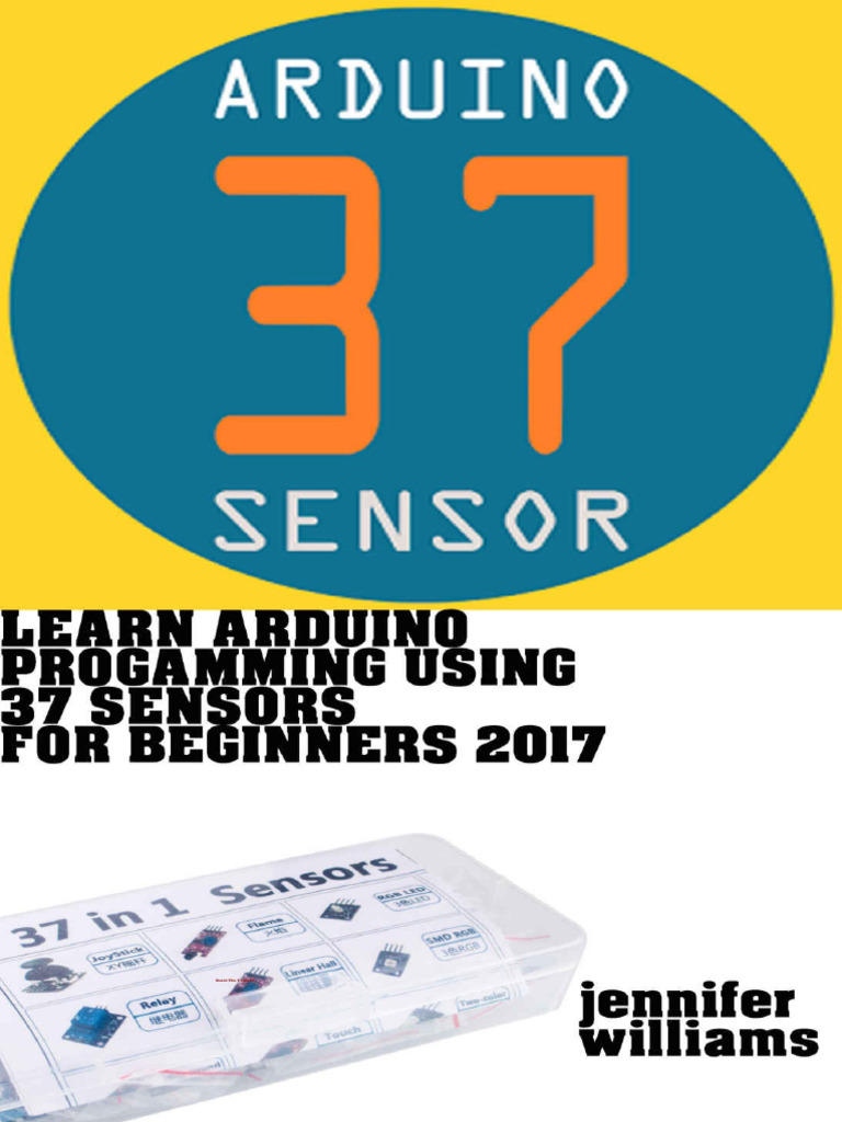 Jennifer Williams - Learn Arduino Programming Using 37 Sensors For ... Jennifer Williams - Learn Arduino Programming Using 37 Sensors For ...