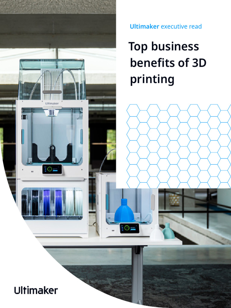 Top Business Benefits of 3D Printing: Ultimaker Executive Read ...
