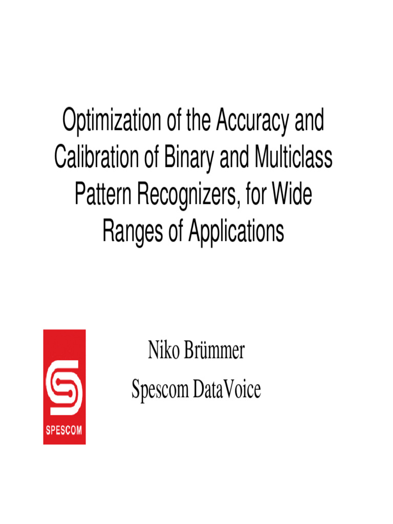 Optimization Of The Accuracy And Calibration Of Binary And Multiclass