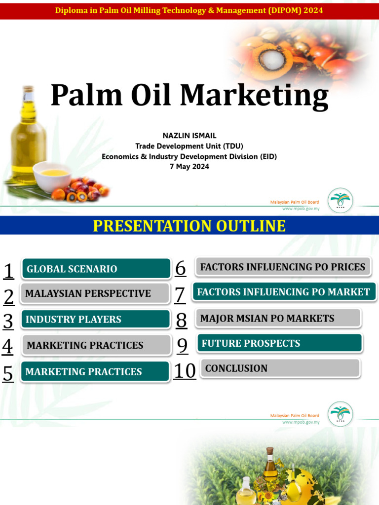 Palm Oil Marketing: Nazlin Ismail Trade Development Unit (TDU) Economics & Industry Development ...