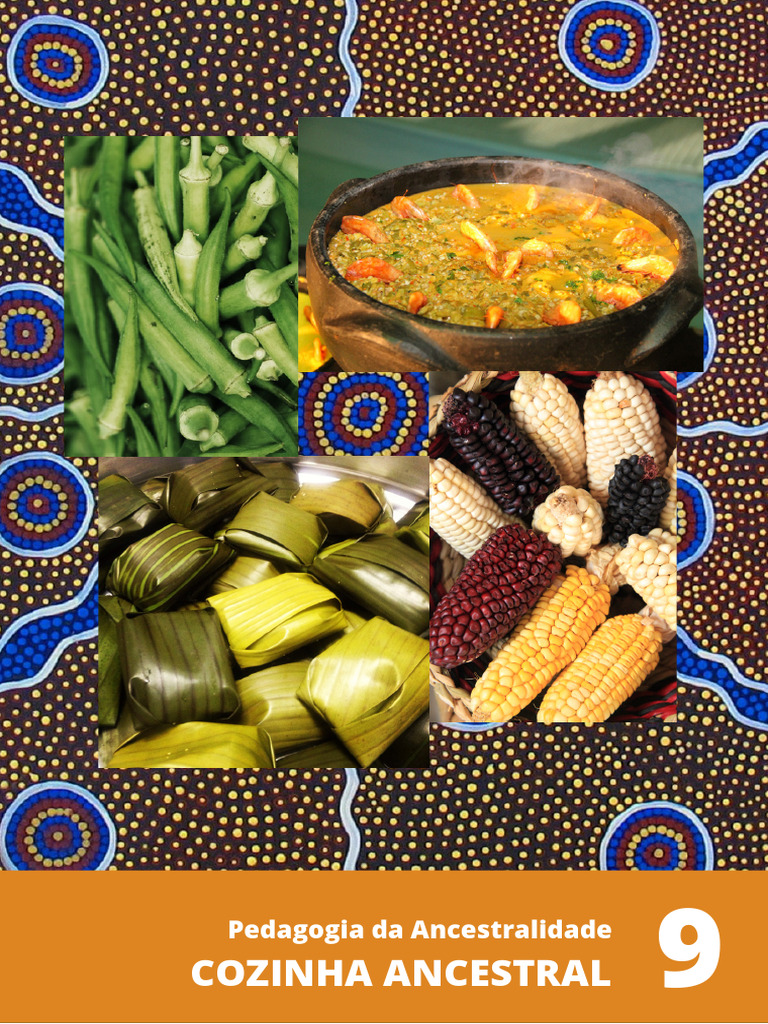 Cozinha Ancestral e Saberes Culturais | PDF | Milho | Agricultura