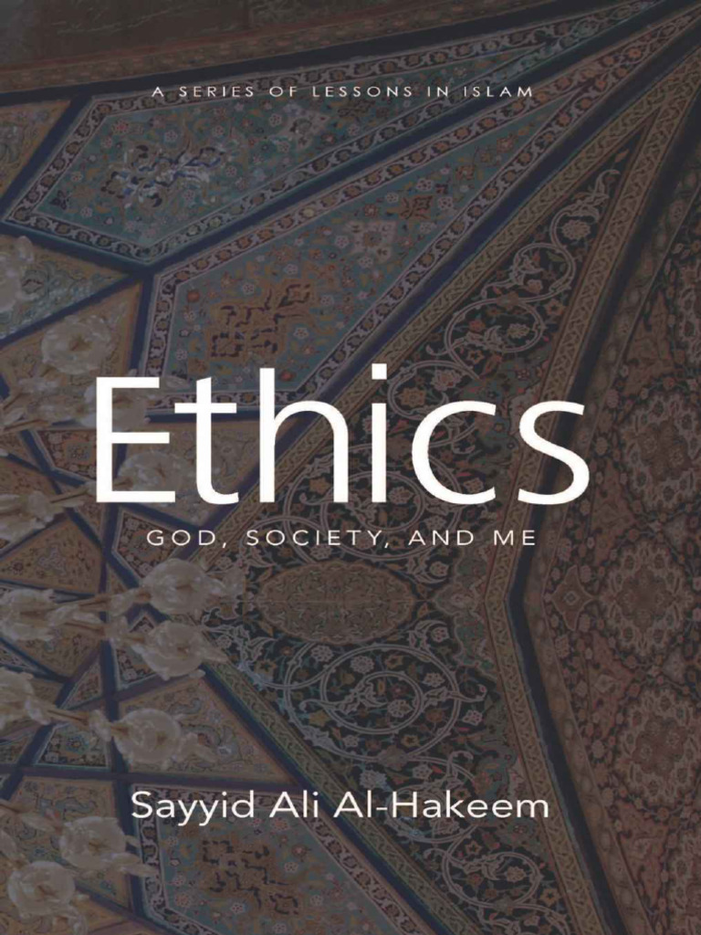 Ethics - God, Society, and Me - Al-Hakeem, Sayyid Ali - 2021 - The ...