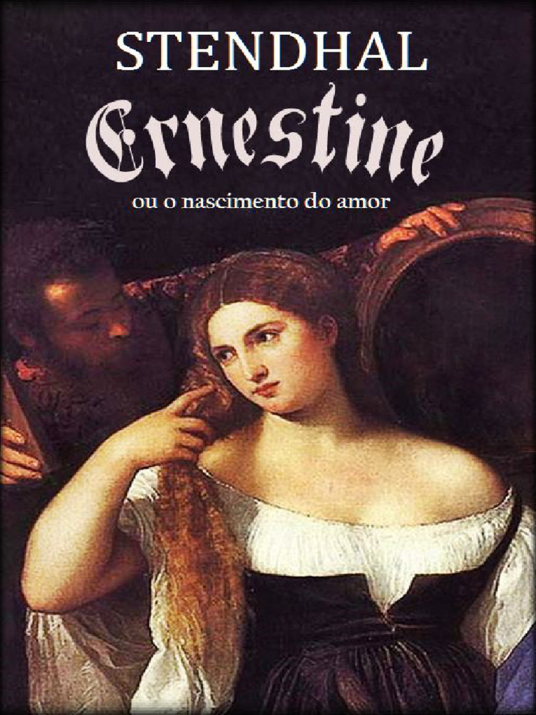 Ernestine Ou o Nascimento Do Amor (Stendhal, Henri Beyle) (Z-Library) | PDF | Amor | Napoleão