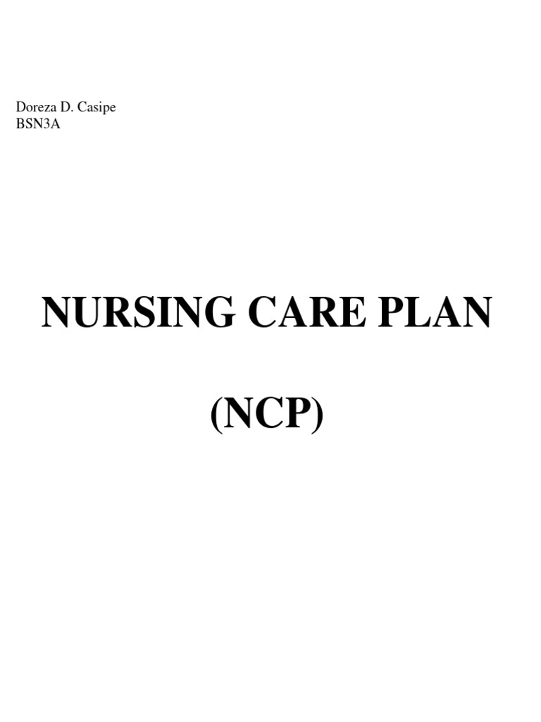 Nursing Care Plan (NCP) : Doreza D. Casipe Bsn3A | PDF | Grief | Nausea