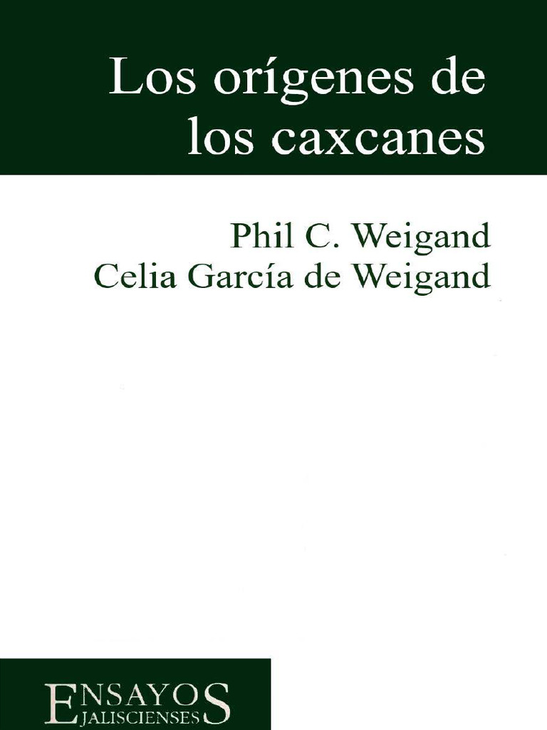 Los Orígenes de Los Caxcanes y Su Relación Con La Guerra de Los ...