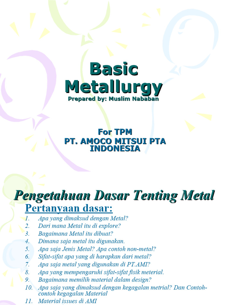 Basic Metallurgy Presentase | PDF | Teknologi & Rekayasa
