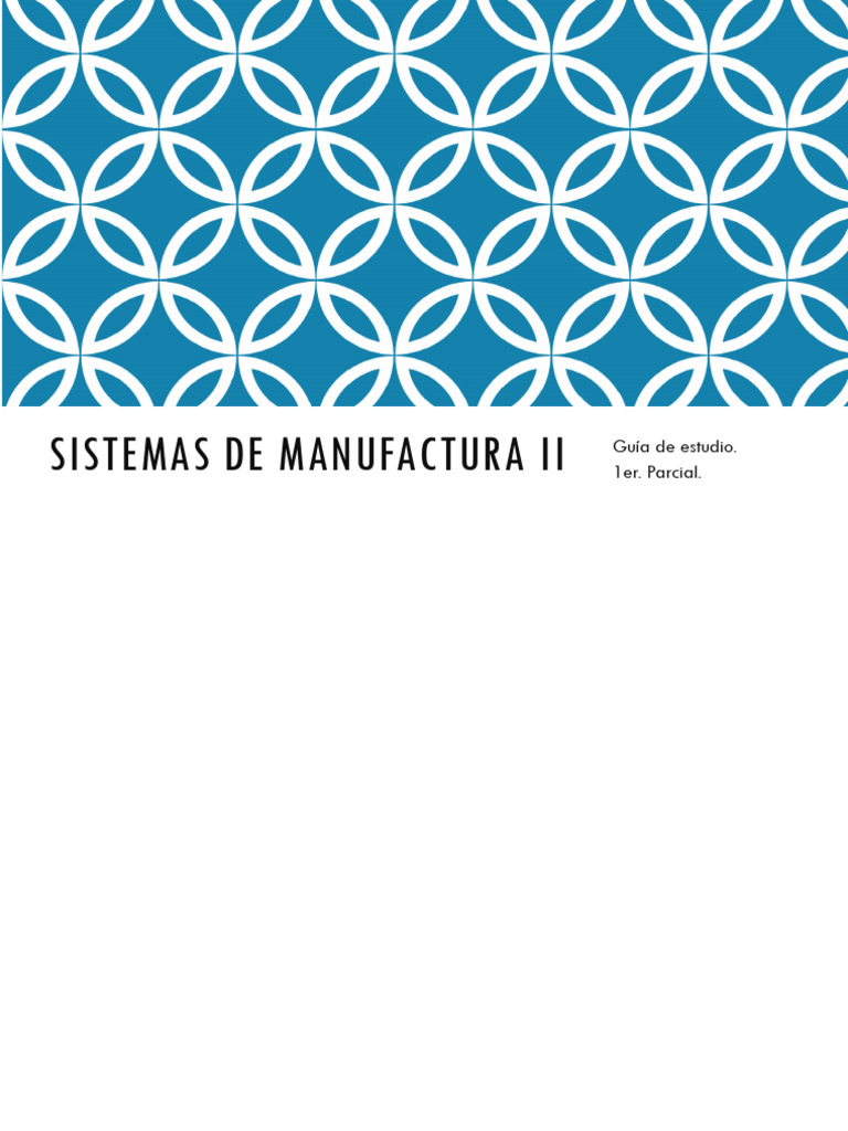 Sistemas de Manufactura II - Guía 1er. Parcial. | PDF | Business | Calidad (comercial)