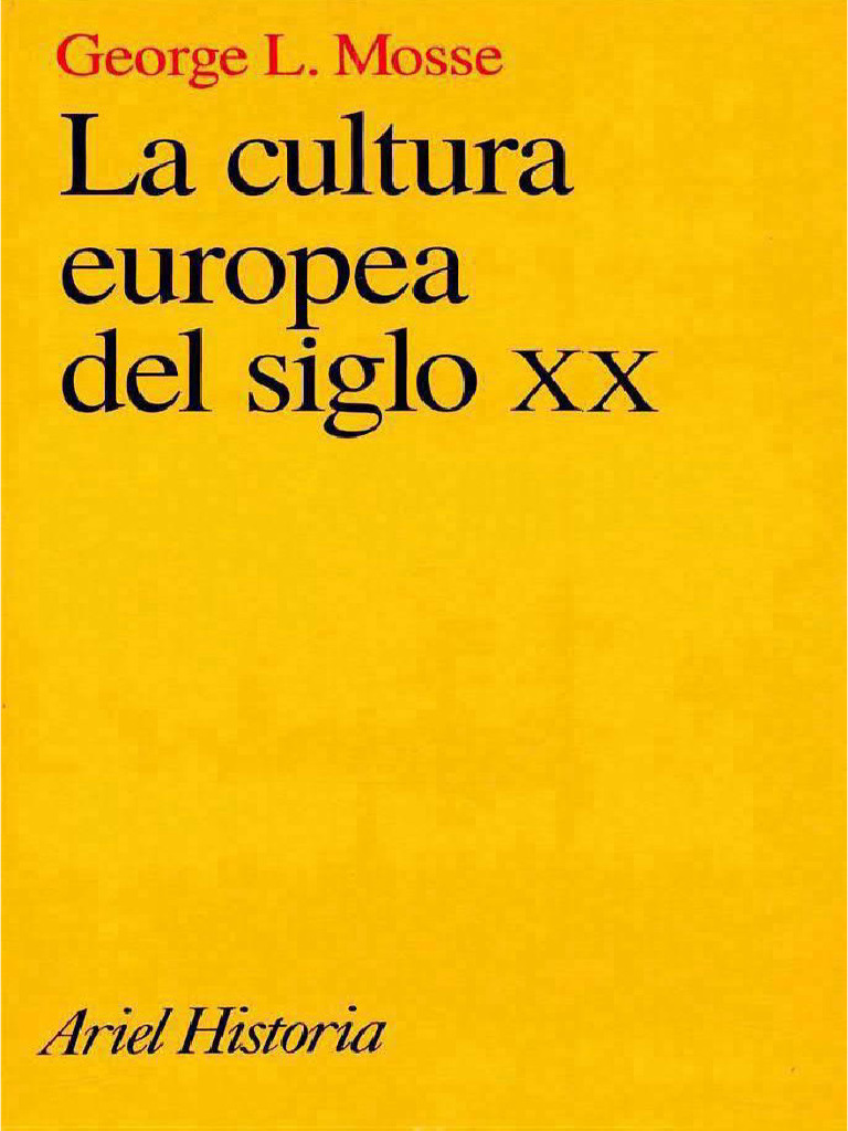Mosse, George L. - La Cultura Europea Del Siglo XX (Ocr) (1997) | PDF ...