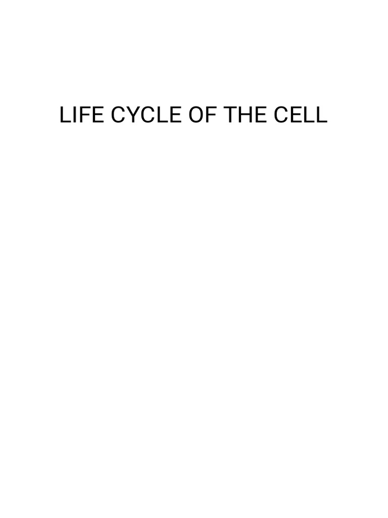 Life Cycle of The Cell | Download Free PDF | Cell Cycle | Mitosis