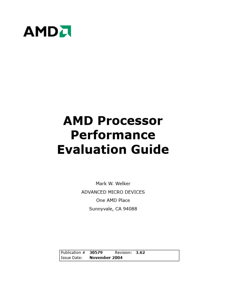 AMD Processor Performance Evaluation Guide: Mark W. Welker Advanced Micro Devices One AMD Place ...