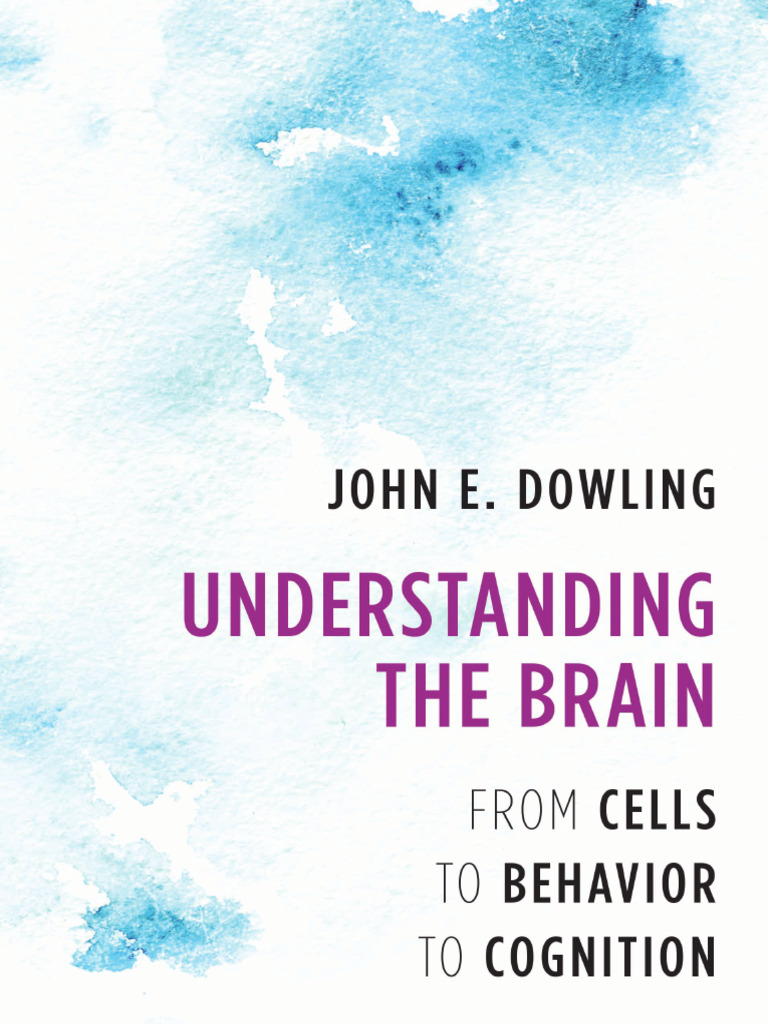 Understanding The Brain From Cells To Behavior To Cognition | PDF ...